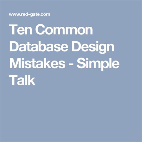 Ten Common Database Design Mistakes Simple Talk Database Design Database Ten