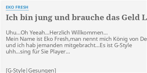 Ich Bin Jung Und Brauche Das Geld Lyrics By Eko Fresh Uhu Oh Yeeah