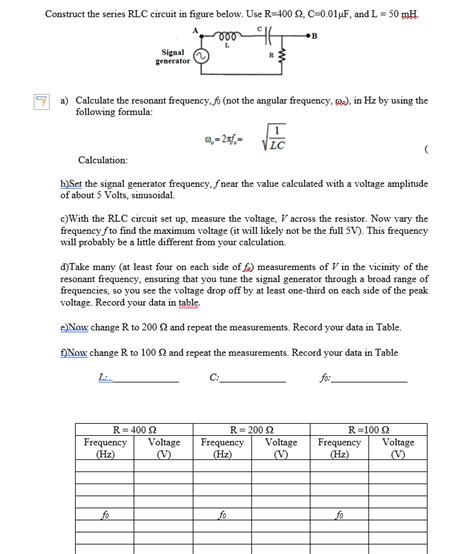 Solved Construct The Series RLC Circuit In Figure Below Use Chegg Com