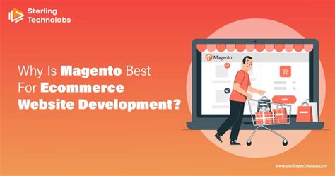 Why Is Magento Best For Ecommerce Website Development By Sterling