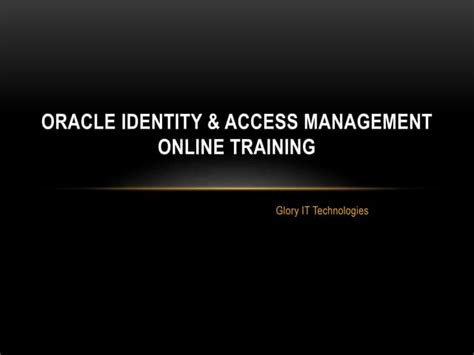 oracle identity and access management online training ppt