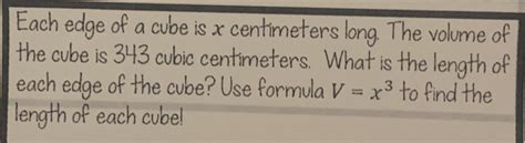 Solved Each Edge Of A Cube Is X Centimeters Long The Volume Of The Cube Is 343 Cubic