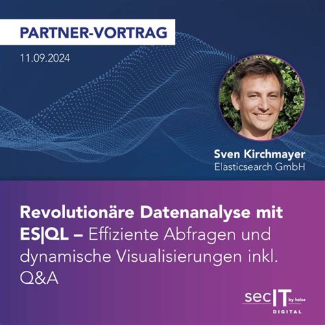 Secitdigital Cybersecurity Esql Datenabfrage Datenanalyse Secit By Heise