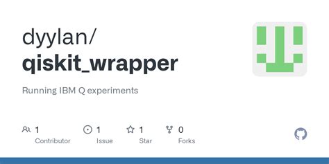 Github Dyylanqiskitwrapper Running Ibm Q Experiments