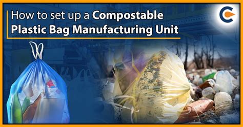How To Set Up A Compostable Plastic Bag Manufacturing Unit