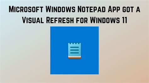 Microsoft Windows Notepad App Got A Visual Refresh For Windows Microsoft Notepad Microsoft