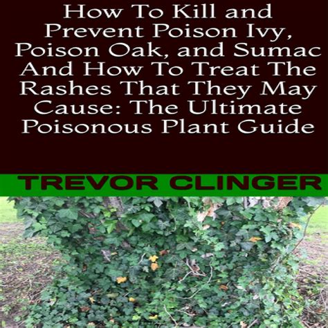 How To Kill And Prevent Poison Ivy Poison Oak And Sumac And How To