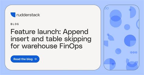 Feature Launch Append Insert And Table Skip Warehouse Finops