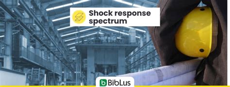 What Is And How To Obtain A Shock Response Spectrum BibLus