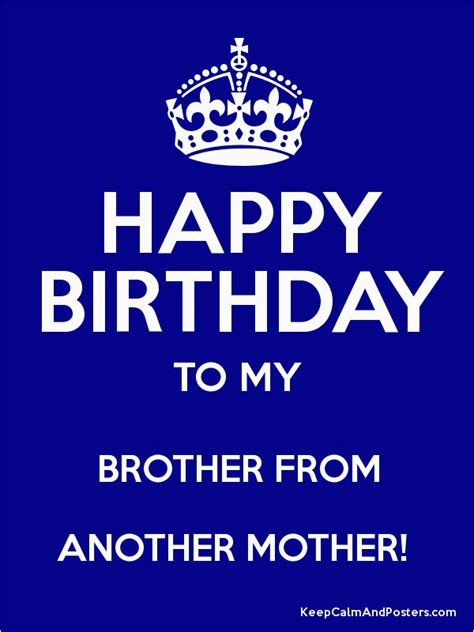 Happy Birthday To My Brother From Another Mother Quotes Birthdaybuzz