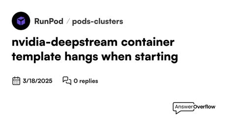 Nvidia Deepstream Container Template Hangs When Starting Runpod