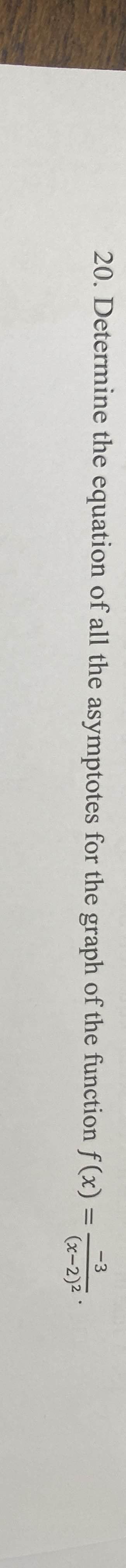 solved determine the equation of all the asymptotes for the
