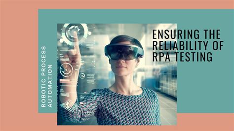 Rpa Testing Ensuring The Reliability Of Robotic Process Automation
