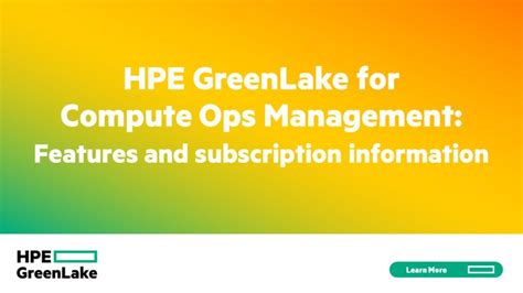 Hpe Compute Ops Management Subscription Information And Features
