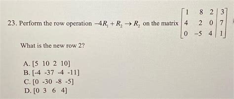 Solved Perform The Row Operation R R R On The Chegg