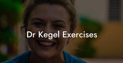 Kegel During Sex Pelvic Floor Therapy Exercises Workouts