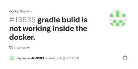Gradle Build Is Not Working Inside The Docker · Issue 13635 · Docker