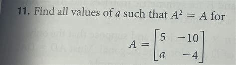 Solved Find All Values Of A Such That A2 A ForA 5 10a 4 Chegg Com