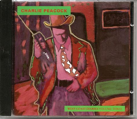 Charlie Peacock West Coast Diaries Volume Three 1990 Cd Discogs