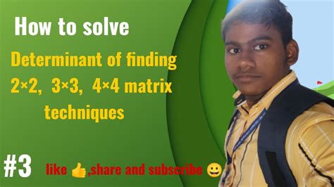 how to solve determinants of 2 × 2 3 × 3 4 × 4 matrix youtube