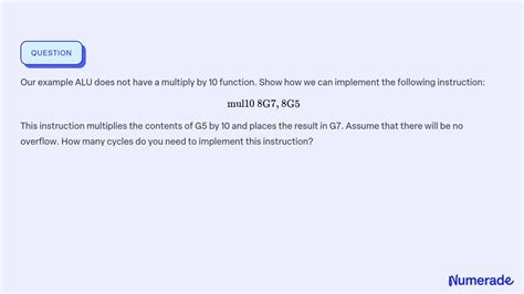 SOLVED Our Example ALU Does Not Have A Multiply By 10 Function Show How We Can Implement The