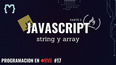 Aprendé Métodos De String Y Array En Javascript ProgramaciÓn En Vivo