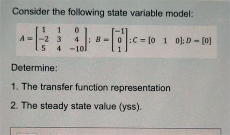 Solved Consider The Following State Variable Model A 1 1 0