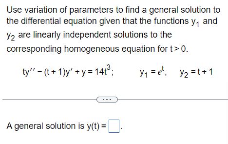 Solved Use Variation Of Parameters To Find A General Chegg Com