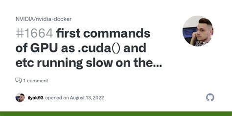 First Commands Of Gpu As Cuda And Etc Running Slow On The First Gpu Run Issue