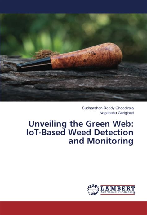 unveiling the green web iot based weed detection and monitoring