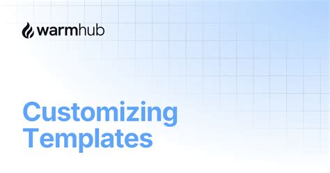 Customizing Templates Warmhub Docs
