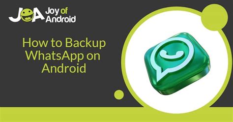 How To Backup WhatsApp On Android Easy Ways