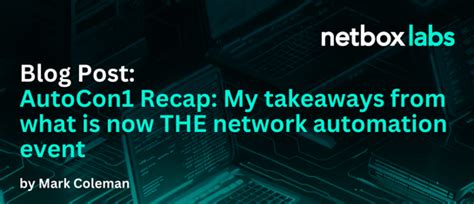 Autocon1 Recap My Takeaways From What Is Now The Network Automation Event Netbox Labs