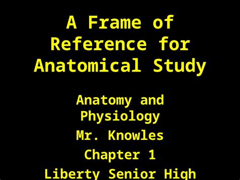 Ppt A Frame Of Reference For Anatomical Study Anatomy And Physiology