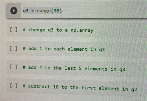 Solved Change Q3 To A Np Array Add 1 To Each Chegg Com
