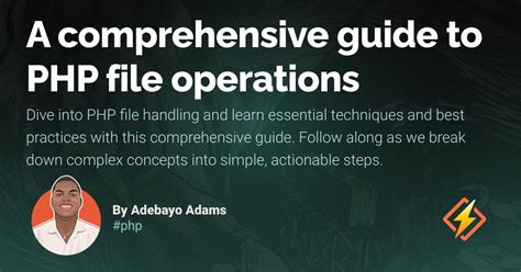 A Comprehensive Guide To Php File Operations Honeybadger Developer Blog