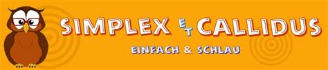 Mit Hingabe Kreativität Und Viel Erfahrung Simplex Et Callidus