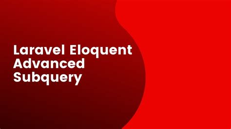 High Performance Code With Laravel Eloquent Subquery Youtube
