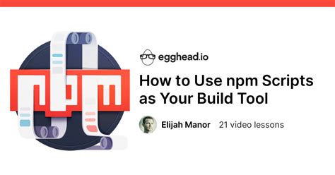 How To Use Npm Scripts As Your Build Tool