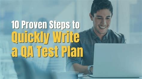 10 Proven Steps To Quickly Write A Qa Test Plan