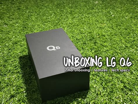 Unboxing Lg Q6 Ice Platinum Intial Review Aci Girl