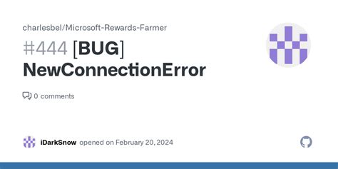 Bug Newconnectionerror · Issue 444 · Charlesbelmicrosoft Rewards Farmer · Github
