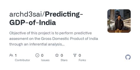 Github Archd Sai Predicting Gdp Of India Objective Of This Project Is To Perform Predictive