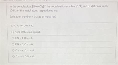 [solved] In The Complex Ion [ni Ox Cl2]2 The Coordination Number C N Course Hero