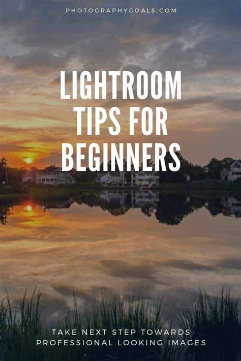 Lightroom Tips For Beginners Improve Your Photos Now