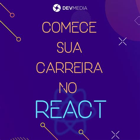Devmedia Venha Conhecer O Novo Guia De React Da Devmedia