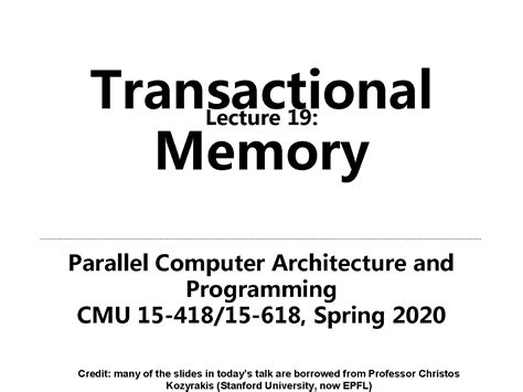 Transactional Memory Lecture 19 Parallel Computer Architecture And
