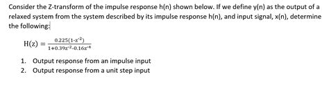 Solved Consider The Z Transform Of The Impulse Response H N