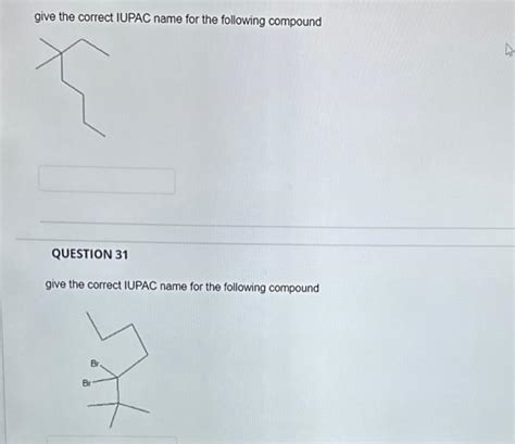 Solved Give The Correct Iupac Name For The Following Chegg Com
