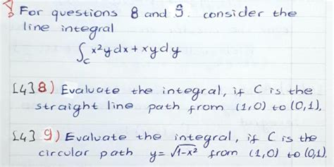 Solved I For Questions 8 And 9 Consider The Line Integral Chegg Com